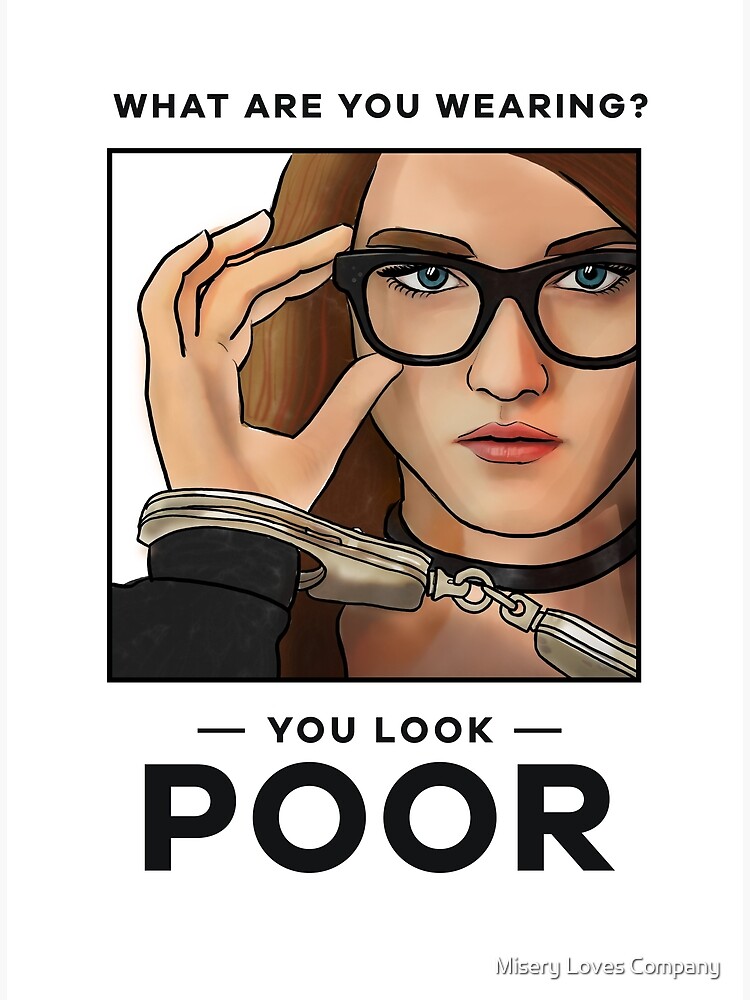 "Anna Delvey Inspired You Look Poor" Poster for Sale by Misery Loves ...