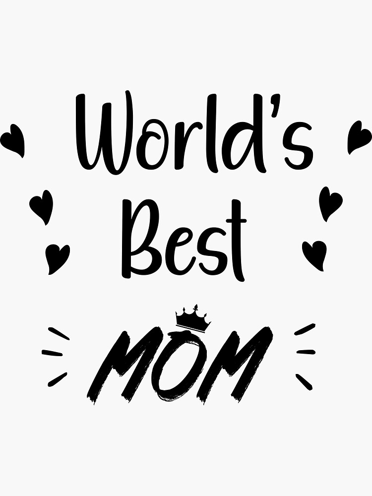 " World Best Mom, Best Mom Ever, gift for our blessed moms" Sticker by ...