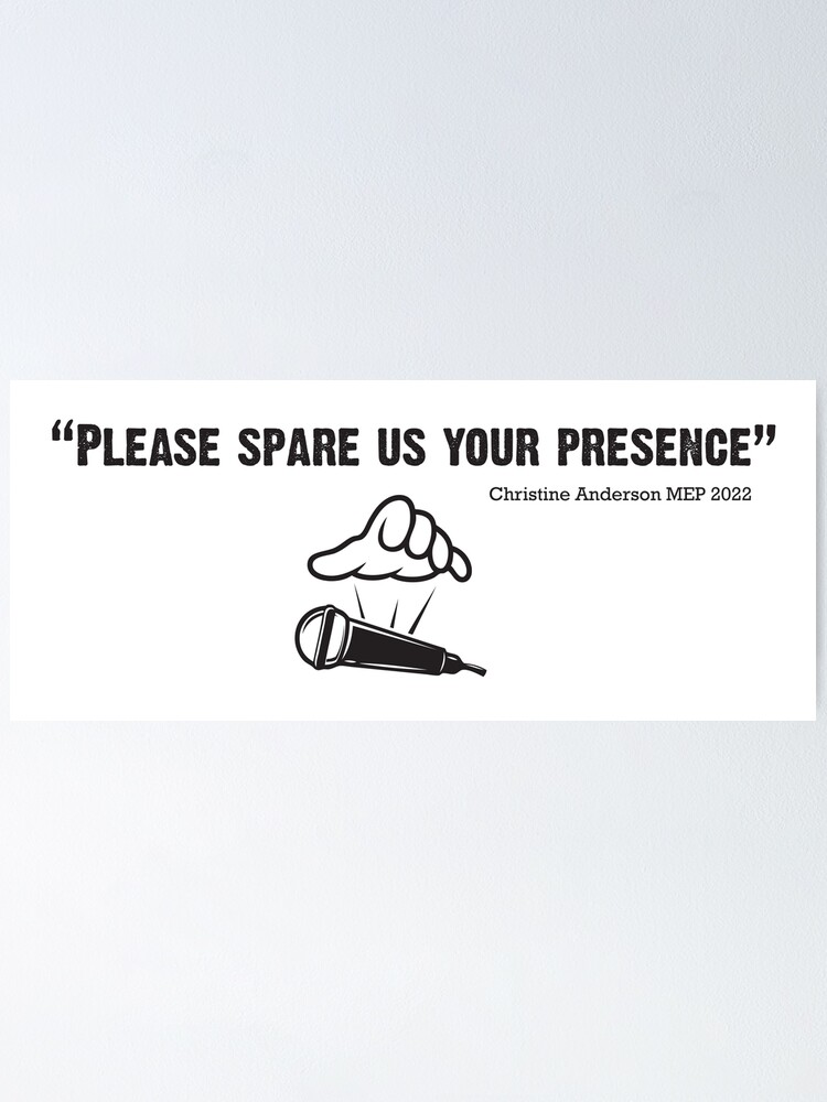 "Please Spare Us Your Presence - Drop the Mic Edition" Poster by AJ500 ...