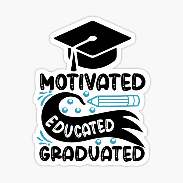 "Motivated educated Graduated" Sticker by Fislux | Redbubble