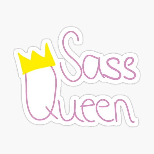 "Sass Queen" Sticker for Sale by candiedkaydi | Redbubble