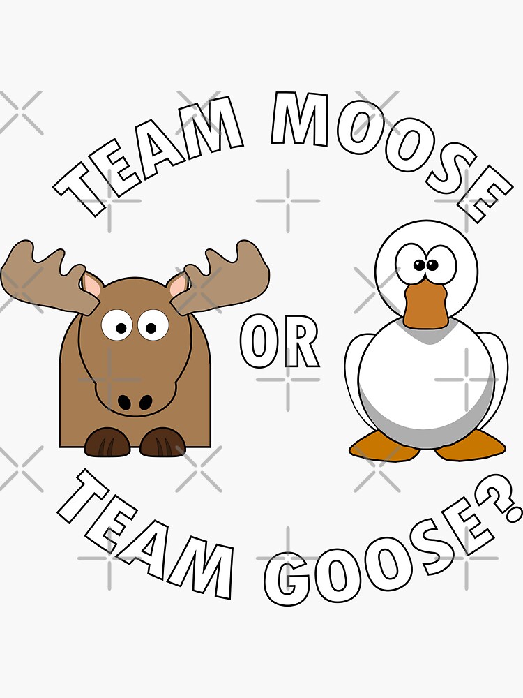 "Moose or Goose?" Sticker for Sale by inkstyl | Redbubble