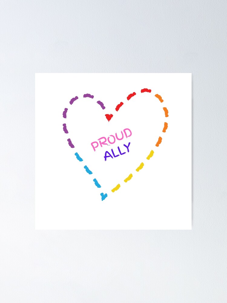 "Proud Ally heart art" Poster for Sale by CCC1981 | Redbubble
