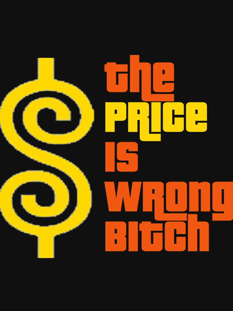 "Happy Gilmore Quote - The Price Is Wrong Bitch " T-shirt by ...