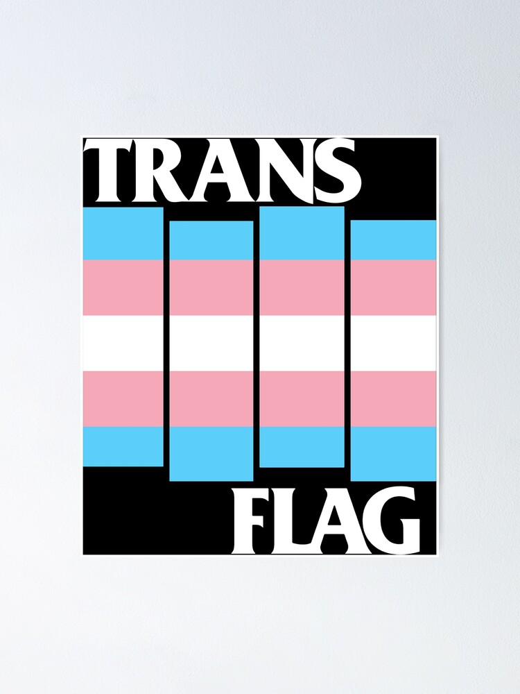 "TRANS FLAG" Poster for Sale by doomsdaypaul | Redbubble