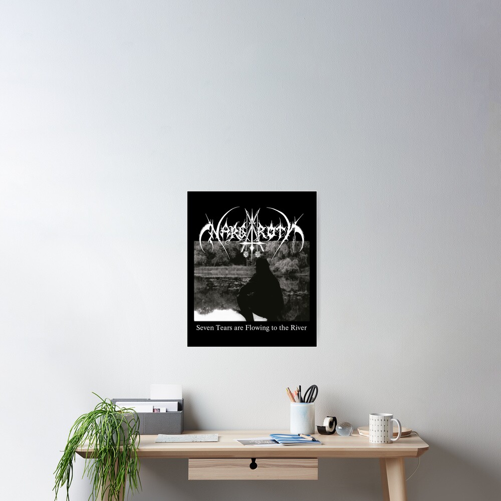 "Nargaroth Seven Tears Are Flowing to the river Black Metal" Poster by ...