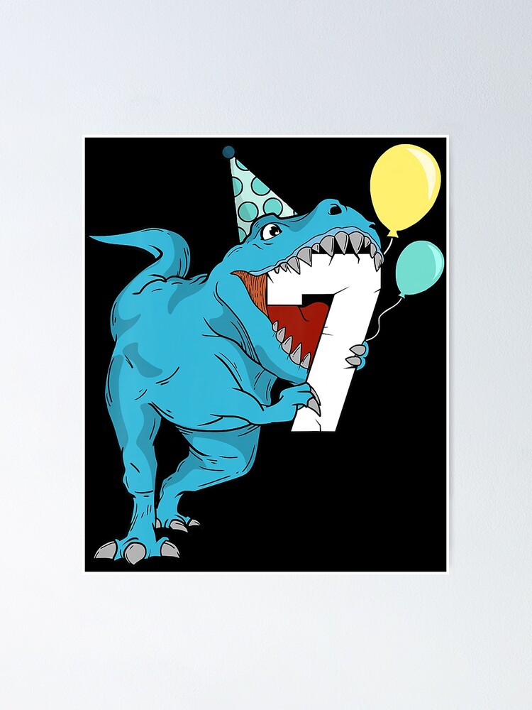 "Kids Dinosaur 7th Birthday Boy 7 T-Rex Seven Year Old" Poster by ...