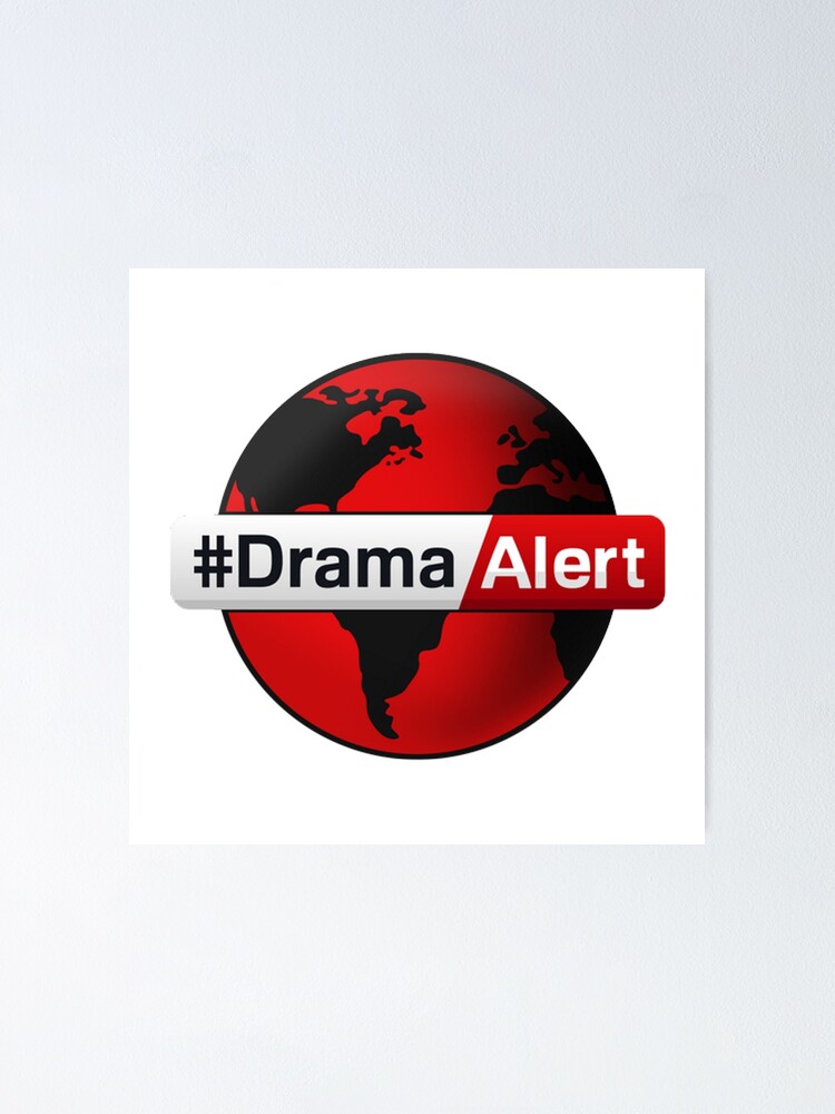 "DRAMA ALERT LOGO MERCHANDISE" Poster for Sale by Lepy | Redbubble