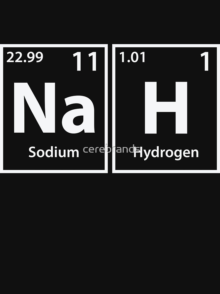 "Nah (Na-H) Periodic Elements Spelling" T-shirt for Sale by cerebrands ...
