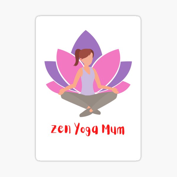 "Zen Yoga Mum- Cute Meditation Lotus" Sticker by Style-Living | Redbubble