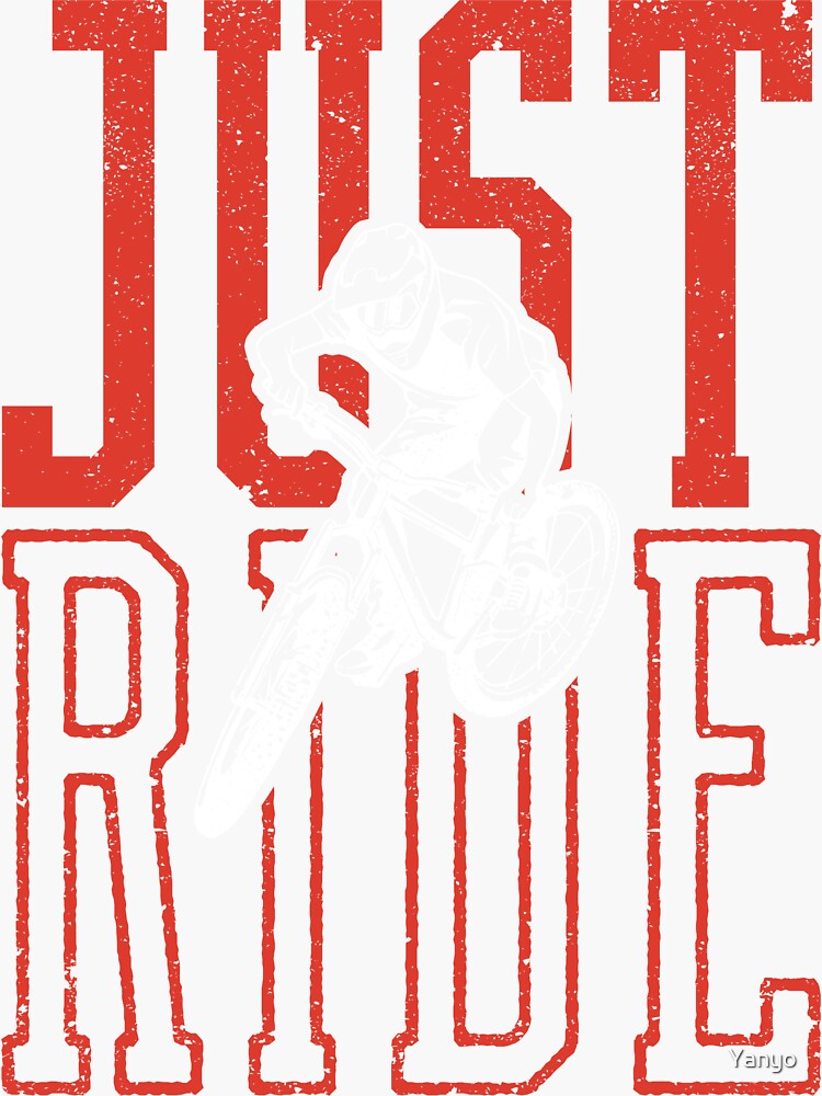 "Just Ride Funny Downhill Mountain Bike MTB Biking" Sticker by Yanyo ...
