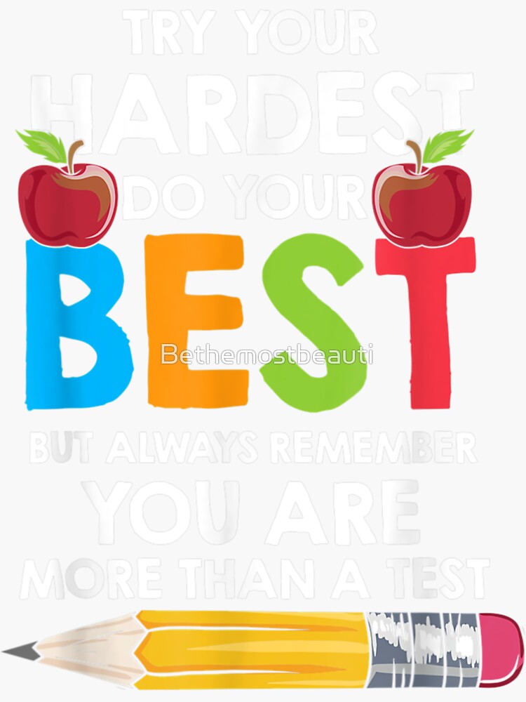 "Try your hardest do your best you’re more than a test " Sticker by ...
