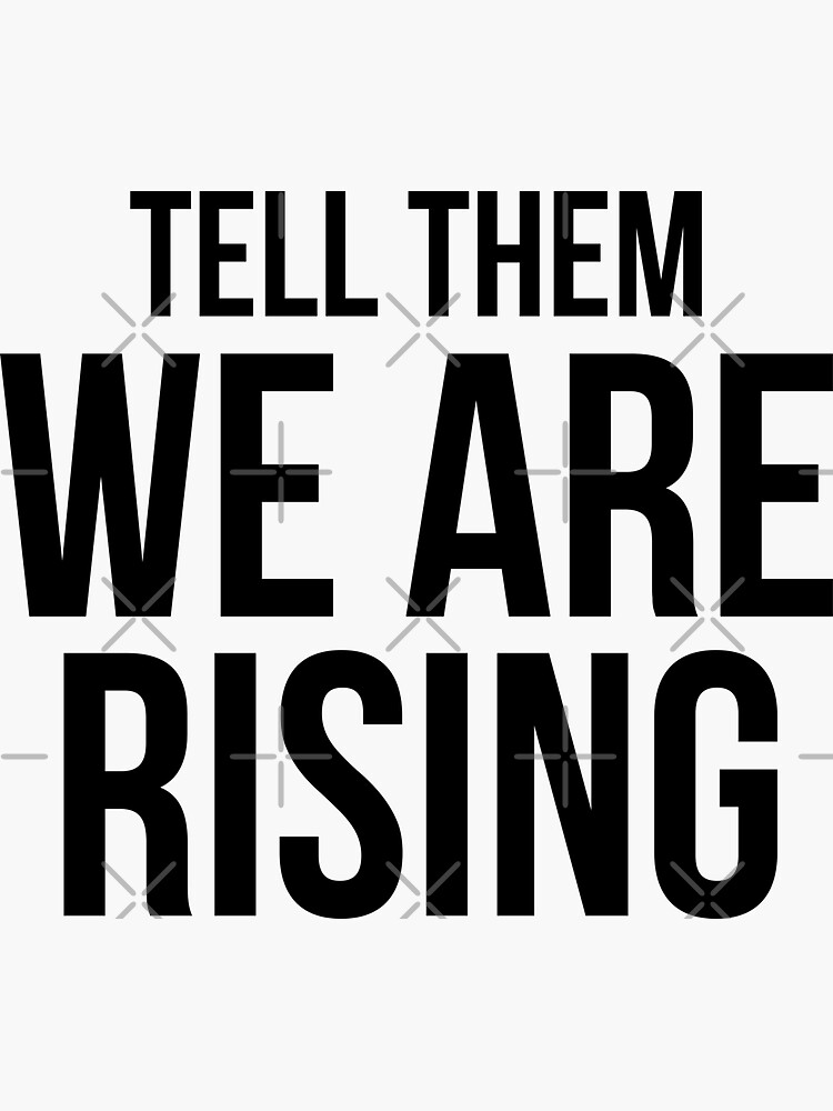 "We are Rising" Sticker for Sale by MadEDesigns | Redbubble