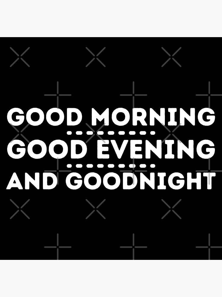 Good Morning, Good Evening and Goodnight - The Truman Show Premium ...