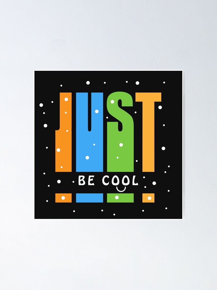 "Just Be Cool Typography T-shirt Design " Poster for Sale by ...
