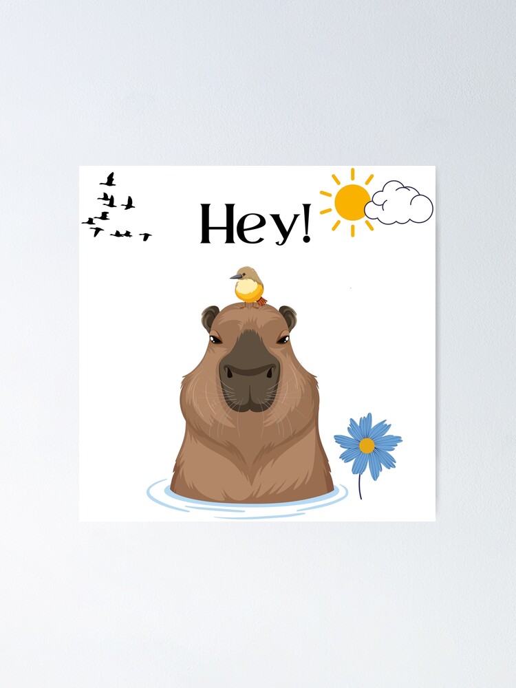 "Happy capybara hey" Poster for Sale by samithdilshan | Redbubble