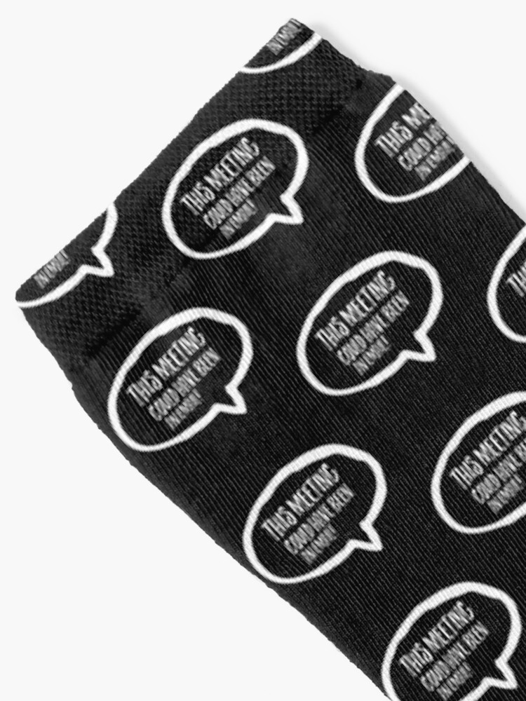 "This Meeting Could Have Been An Email Office Socks " Socks for Sale by ...