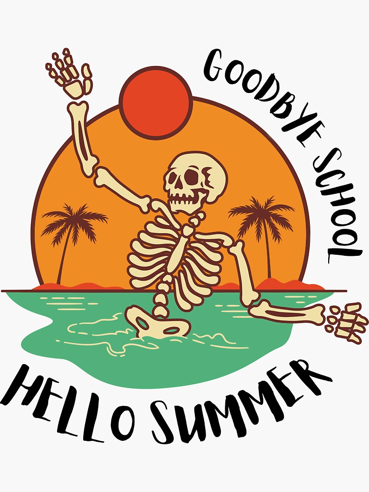 "Goodbye School Hello Summer" Sticker by Thetruemo | Redbubble