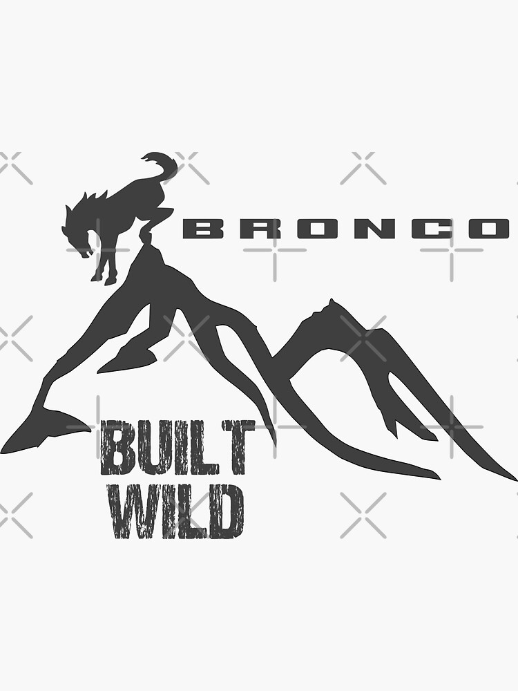 "FORD BRONCO BUILT WILD" Sticker by DomGDesign | Redbubble
