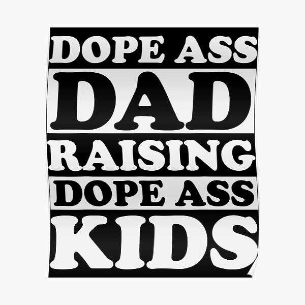 Póster «Dope Ass Dad Raising Dope Ass Kids Día del padre negro» de ...