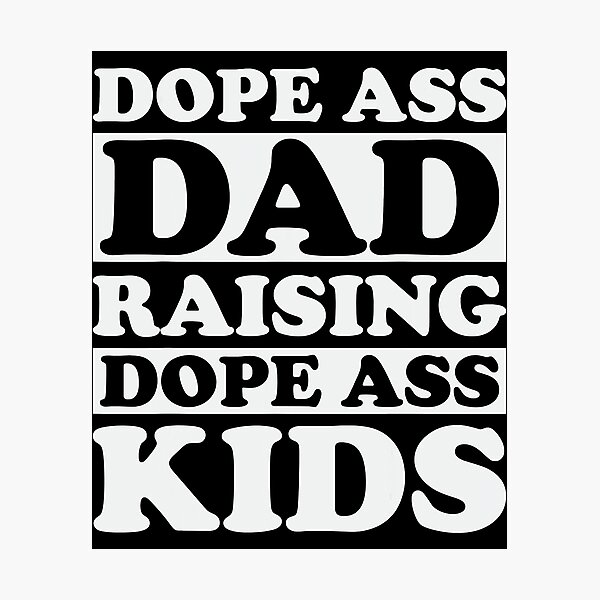 Lámina fotográfica «Dope Ass Dad Raising Dope Ass Kids Día del padre ...