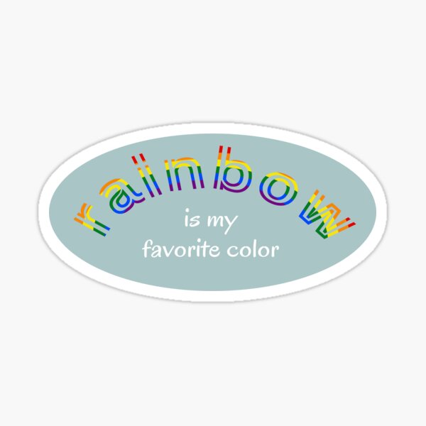 "Rainbow is my favorite color" Sticker by kjrstudio | Redbubble