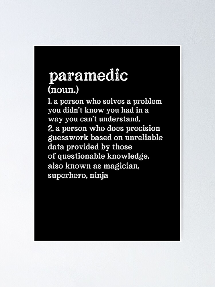 "Paramedic Definition: A Person Who Does Precision Guesswork Based On ...