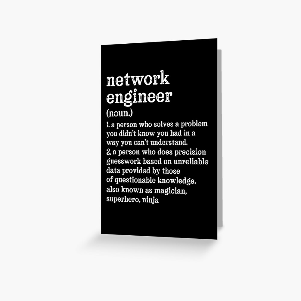"Network Engineer Definition: A Person Who Does Precision Guesswork ...
