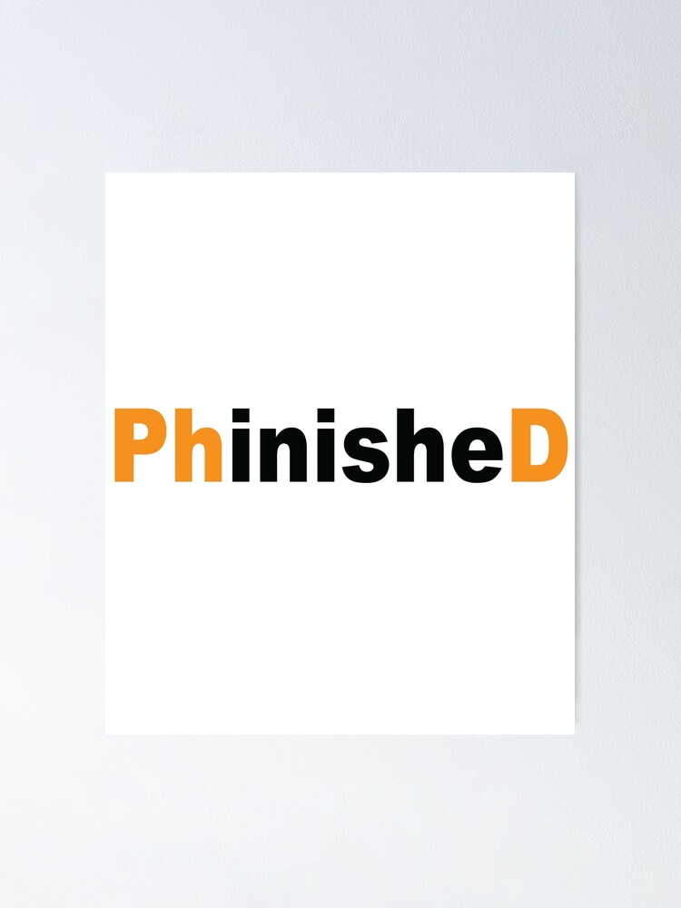 "Phinished Phd Funny Doctorate Graduation" Poster for Sale by zed0shop ...