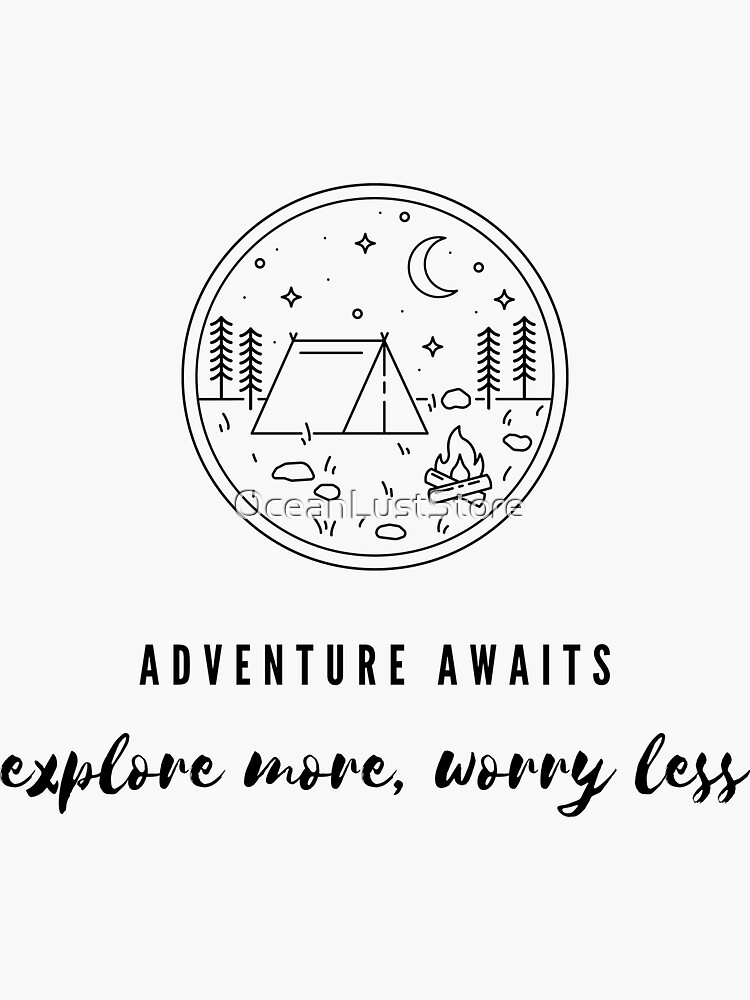 "Adventure awaits, explore more, worry less" Sticker for Sale by ...