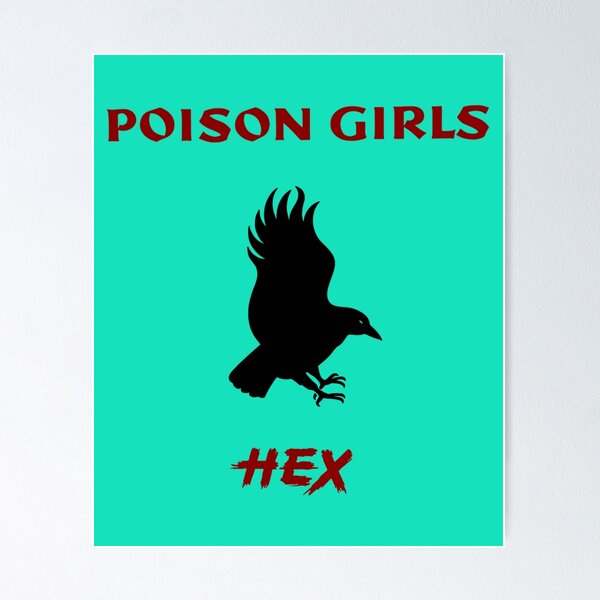 "Poison-Girls-Hex " Poster for Sale by JGillisAntonio | Redbubble