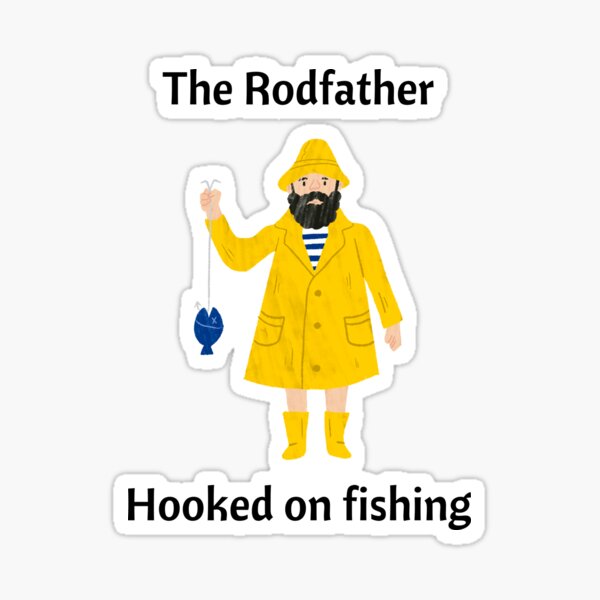 "Present for father | The Rodfather, hooked on fishing" Sticker by ...
