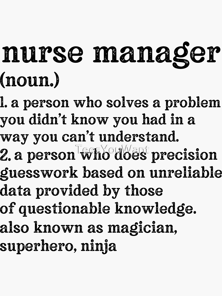 "Nurse Manager Definition: A Person Who Does Precision Guesswork Based ...