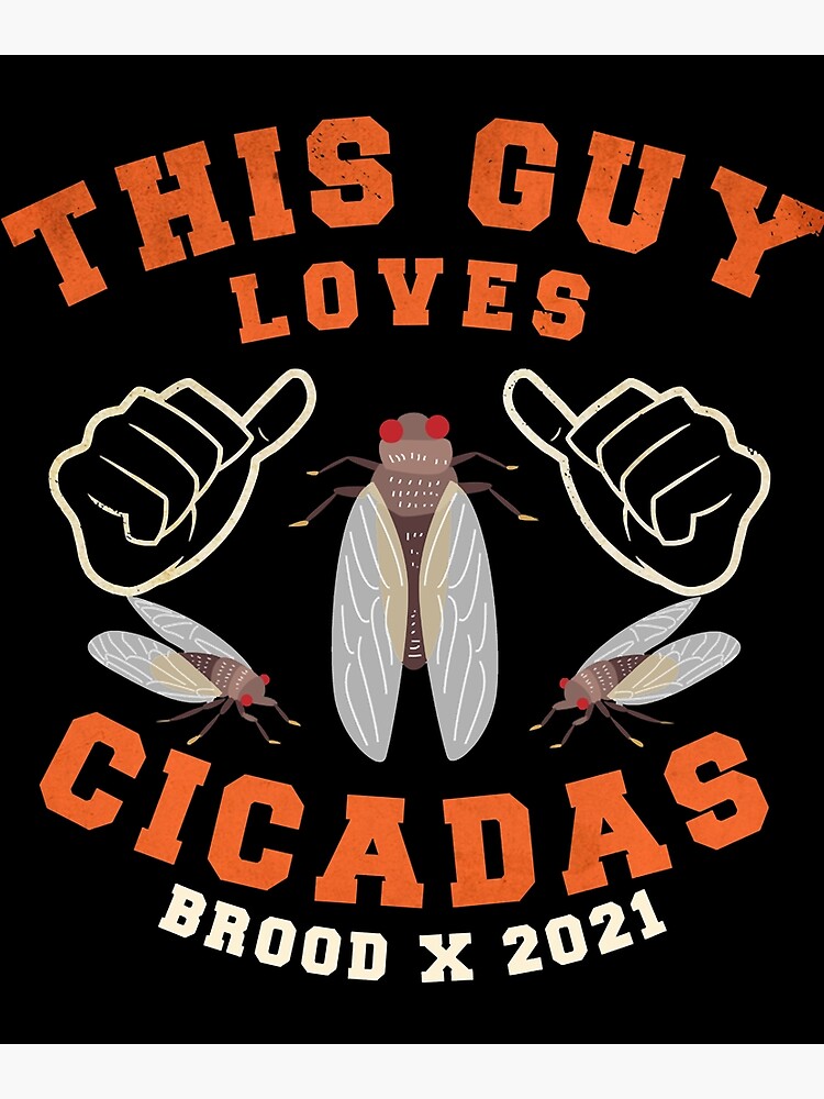 "This Guy Loves Cicadas Brood X 2022" Poster for Sale by JackyWitting ...