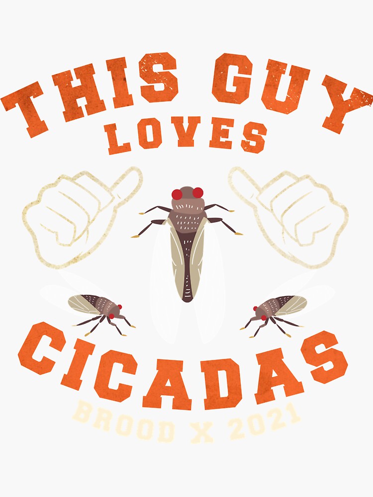 "This Guy Loves Cicadas Brood X 2022" Sticker by JackyWitting | Redbubble