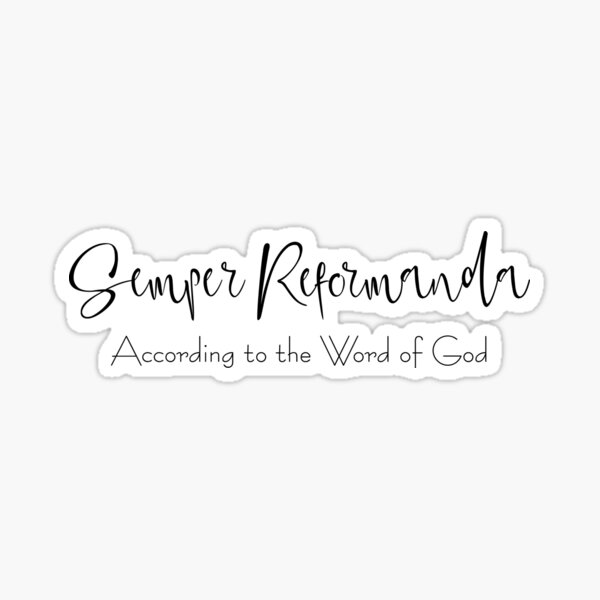 "Semper Reformanda According to the Word of God" Sticker for Sale by ...