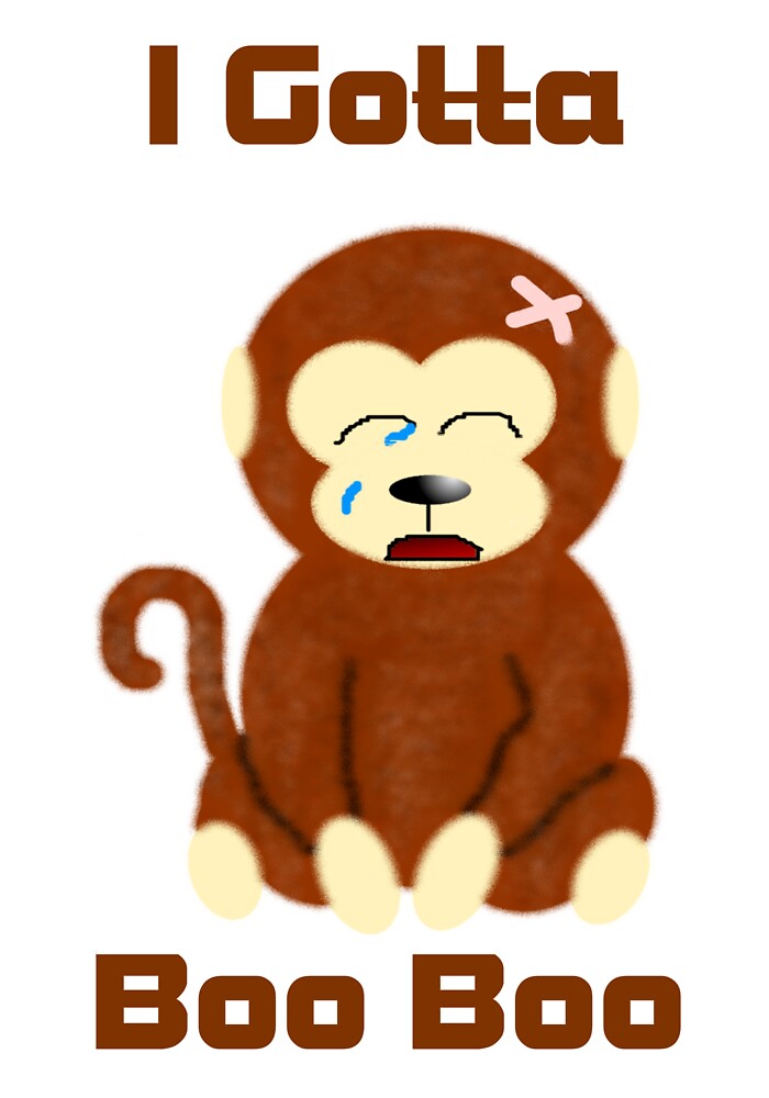 "I gotta boo boo" by EddyG | Redbubble