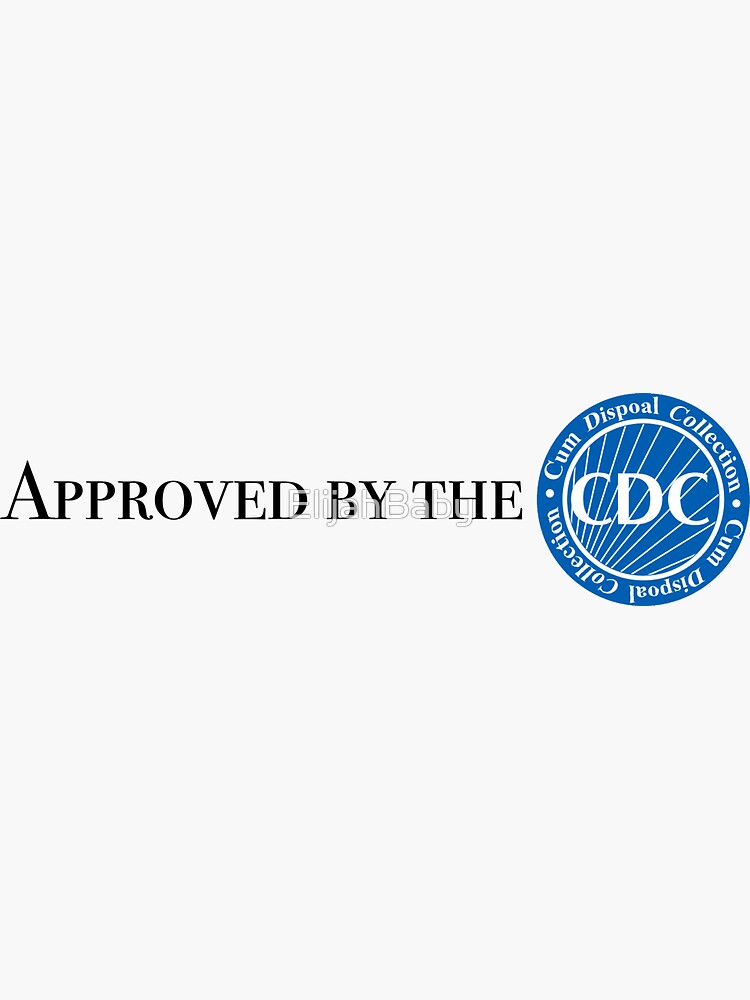 "Approved by the CDC" Sticker for Sale by ElijahBaby | Redbubble