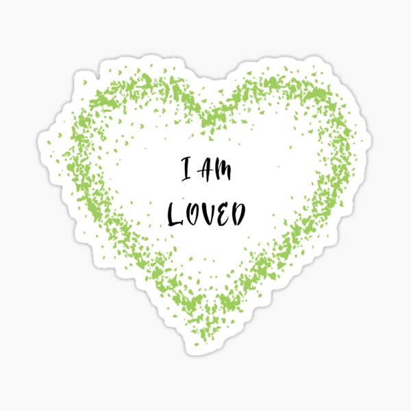 "I AM LOVED" Sticker for Sale by IsaCria | Redbubble