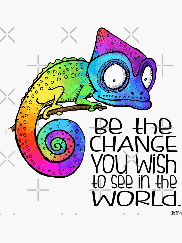 "Be the Change - Ghandi Quote - Rainbow Chameleon" Sticker for Sale by ...