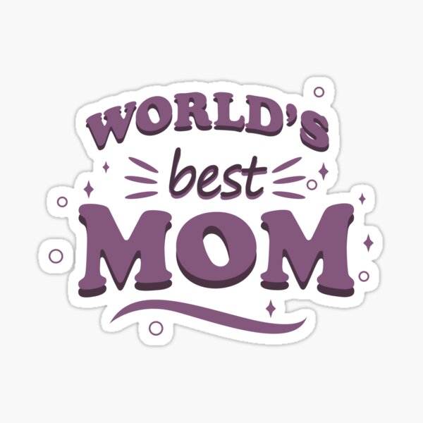 "World Best Mom" Sticker by davecreatives | Redbubble