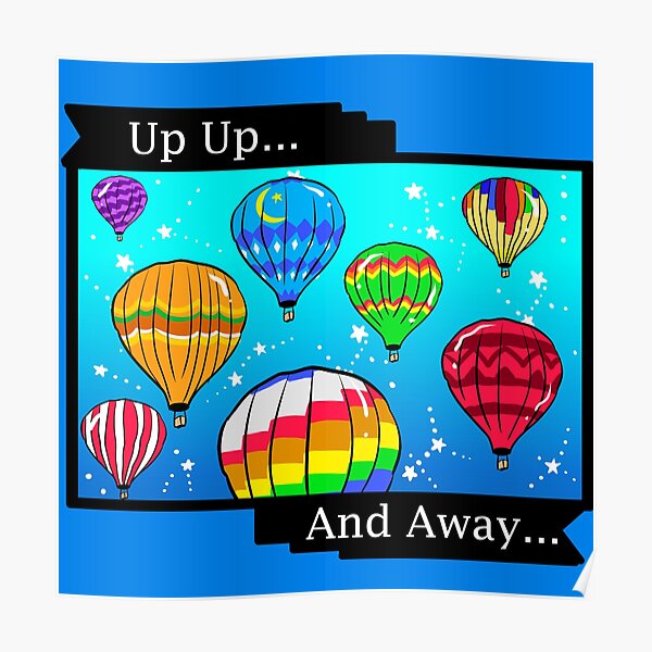 "Hot Air Balloon Up Up And Away" Poster by MarielaArtShop | Redbubble