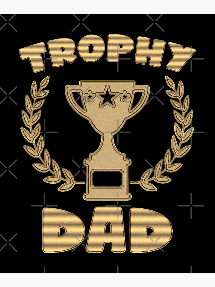 Póster «Trophy Dad, para celebrar cada momento en el que se gana un ...