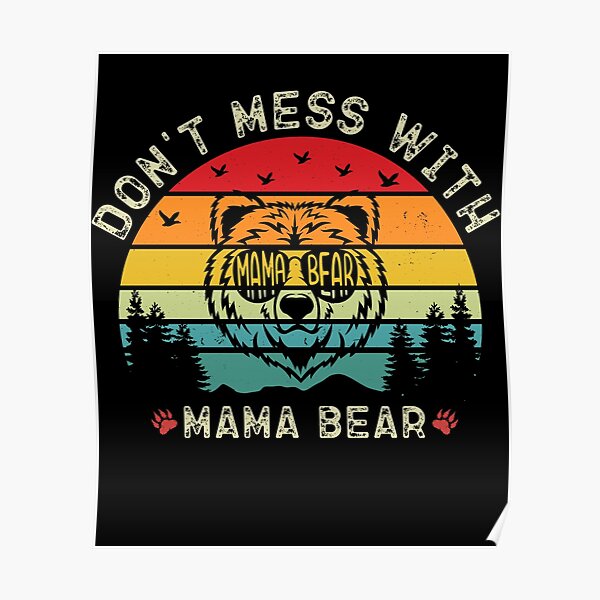 "Don't Mess with Mama Bear Retro Vintage Funny Mother's Day" Poster for ...