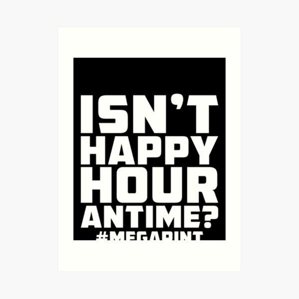 "Mega Pint Happy Hour Funny Meme" Art Print for Sale by mBshirts ...