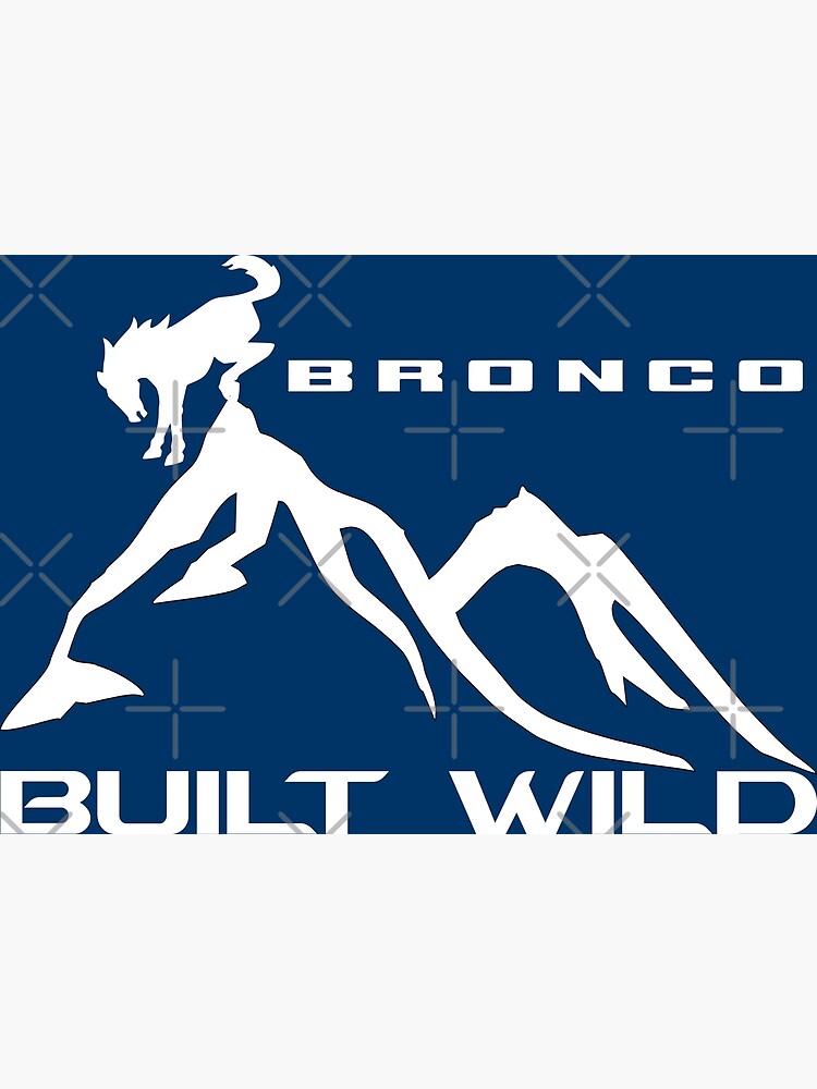 "FORD BRONCO BUILT WILD" Poster by DomGDesign | Redbubble
