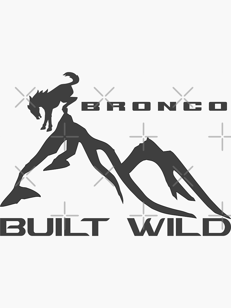 "FORD BRONCO BUILT WILD" Sticker for Sale by DomGDesign | Redbubble