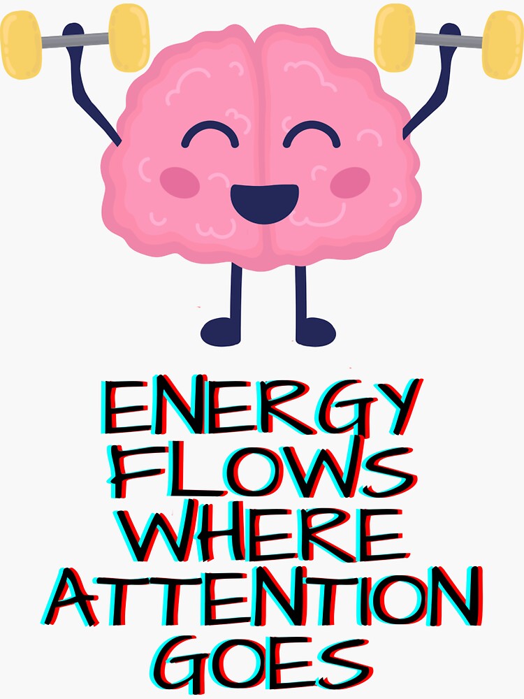 "Energy Flows Where Attention Goes, Motivational, Funny Design" Sticker ...