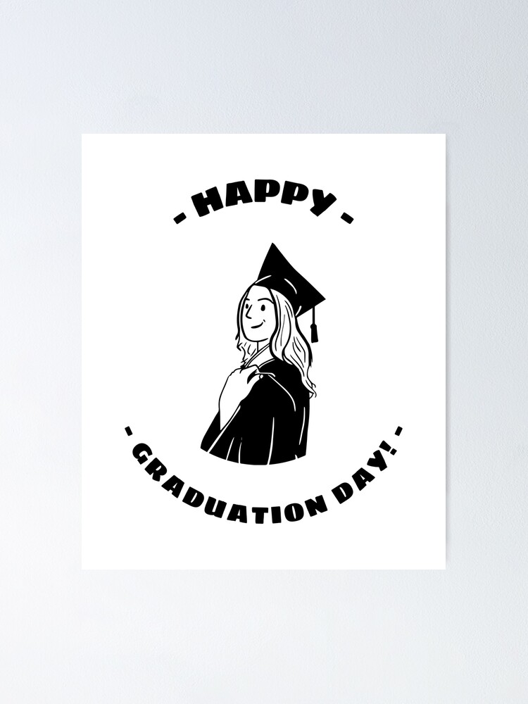 "Happy Graduation Day" Poster for Sale by jamerz-designs | Redbubble