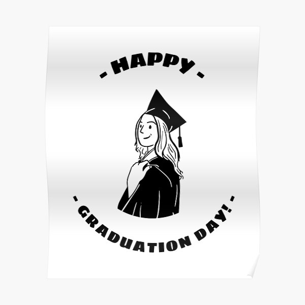 "Happy Graduation Day" Poster for Sale by jamerz-designs | Redbubble